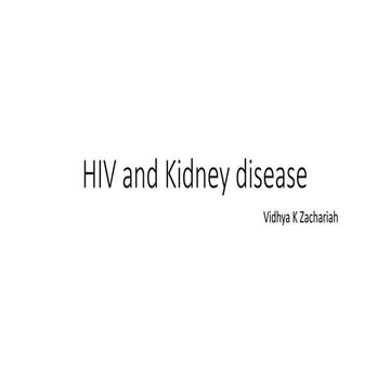 HIV AND KIDNEY and their complications. | PPTX