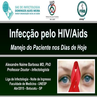 Infecção pelo HIV Aids HIV Aids Manejo Liga de Infectologia 2015 | PPT