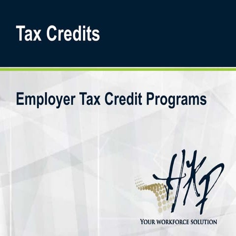 Employer Tax Credit Programs | PPTX | Government Support and Welfare ...