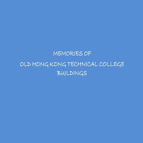 Hktc memories of old hong kong technical college buildings v1 | PDF