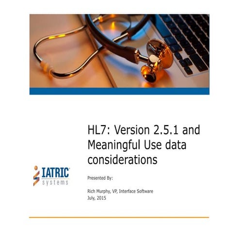 Understanding HL7 version 2.5.1 and Meaningful Use data considerations | PPT
