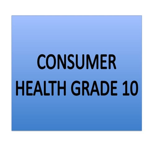GRADE 10 CONSUMER HEALTH EDUCATION AND 8 BASIC CONSUMER RIGHTS | PPTX