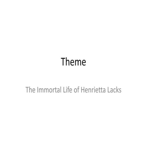 Themes: The Immortal Life of Henrietta Lacks | PPTX