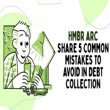 Hmbr Arc Share 5 Common Mistakes to Avoid in Debt Collection | PPTX