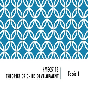theories of child development (ECE) topic 1 | PPTX