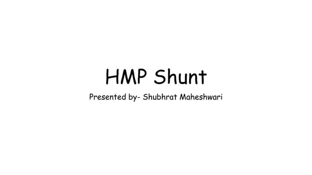 HMP Shunt. | PPTX