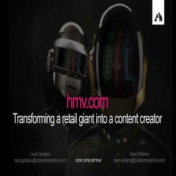 hmv.com - Transforming a retail giant into a content creator | PPT