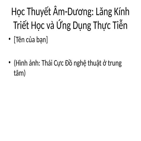Hoc-thuyet-Am-Duong-Triet-ly-and-Ung-dung-trong-djoi-song1.pptx