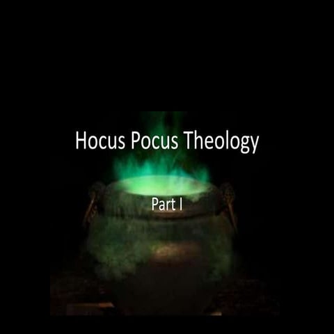 Hocus Pocus Theology - Part I | PPTX