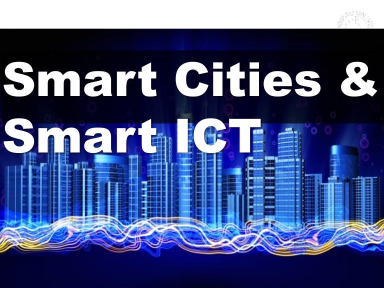 Smart Cities and Smart ICT