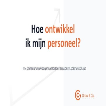 Hoe ontwikkel ik mijn personeel? Een stappenplan voor strategische personeelsontwikkeling | PPT
