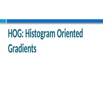 Histogram Of oriented Gradaients (HOG).pptx