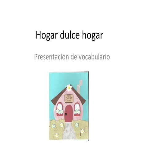 Hogar dulce hogar part 1 vocab | PPT
