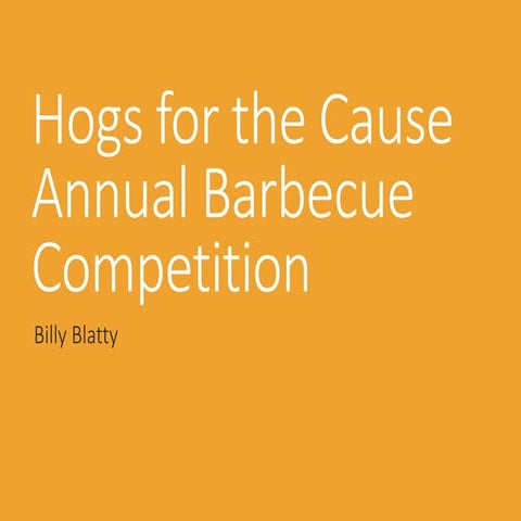 Hogs for the Cause Annual Barbecue Competition | PPT
