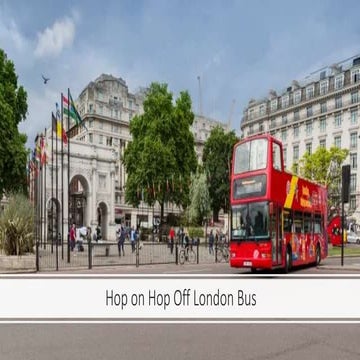 Guide on Hop on hop off London Bus Tours | PPT