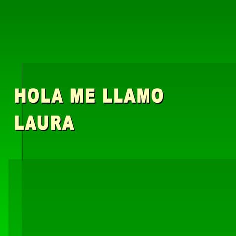 Hola me llamo Laura | PPT