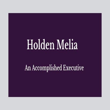 Holden Melia - An Accomplished Executive | PDF