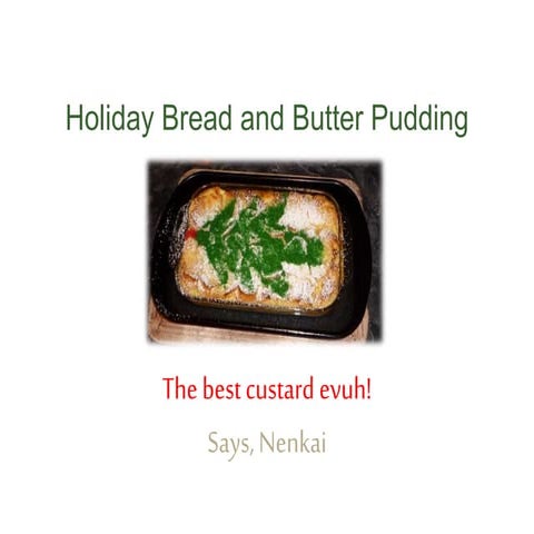 Holiday Bread and Butter Pudding | PPTX