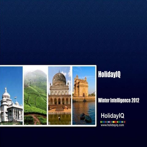 HolidayIQ winter intelligence report 2012 - 2013 - final | PPTX
