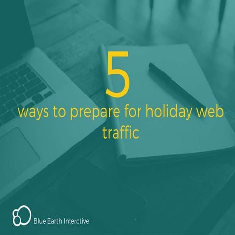 5 Steps to Prepare for Holiday Web Traffic | PPTX