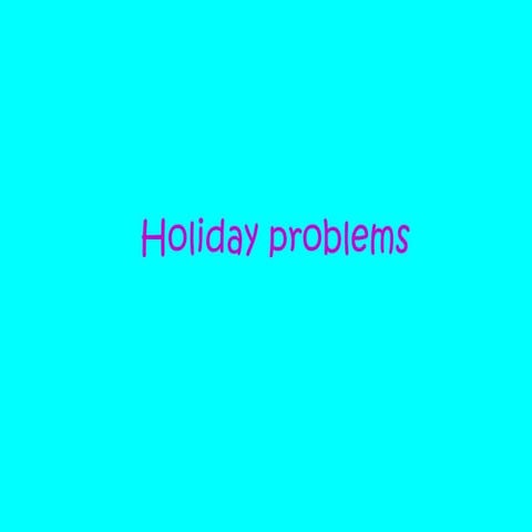 Holiday problems | PPT