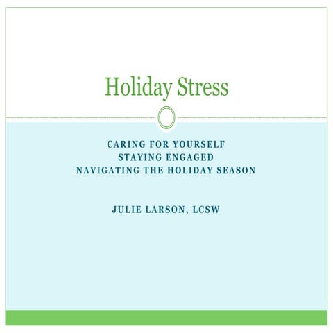 Holiday Stress: Caring For Yourself During the Holiday Season | PPTX ...