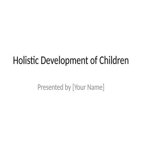 Holistic Development of the child of foundation stages.pptx