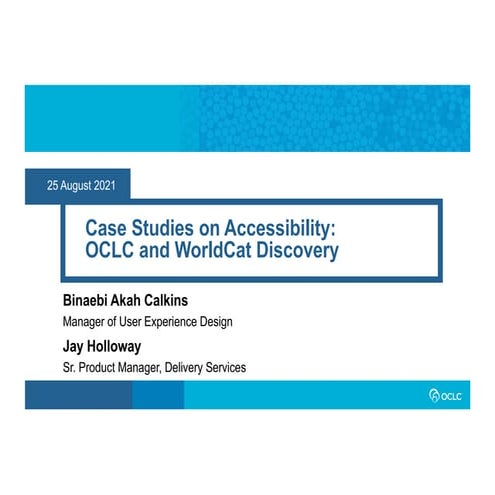 Holloway and Akah "Case Studies on Accessibility: OCLC and WorldCat ...