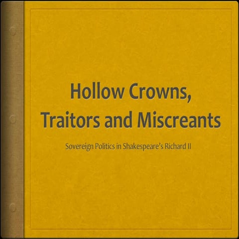 Hollow Crowns, Traitors, and Miscreants | PPT