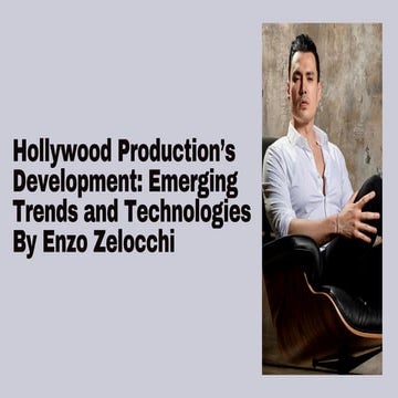 Hollywood Production’s Development Emerging Trends and Technologies By Enzo Zelocchi.pdf