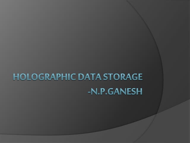 HOLOGRAPHIC DATA STORAGE AND ITS APPLICATIONS | PPTX