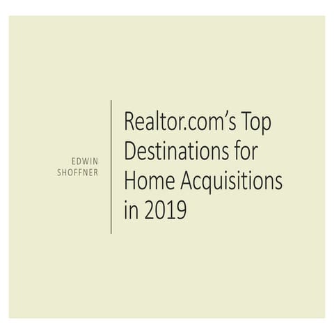 Realtor.com’s Top Destinations for Home Acquisitions in 2019 | PPTX