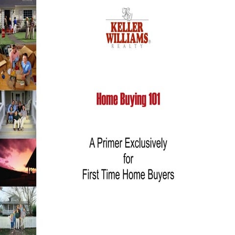 Home Buying 101 - A Primer for First Time Buyers | PPT