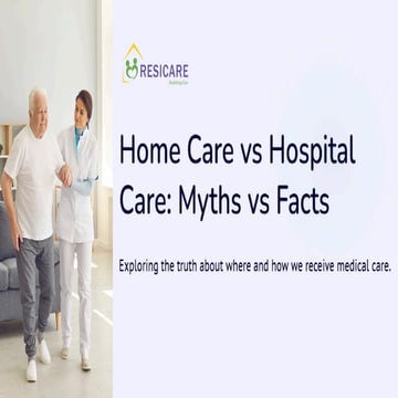 Home Care Vs Hospital Care (Myth vs Facts) PPT.pdf