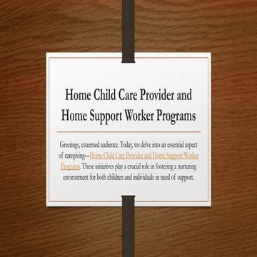 Home Child Care Provider and Home Support Worker Programs | PPTX
