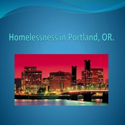 Homelessness in portland powerpoint | PPTX