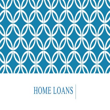 Home loans | PPTX