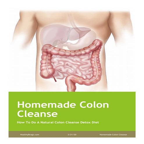 Homemade Colon Cleanse: How To Do A Natural Colon Cleanse Detox Diet | PDF