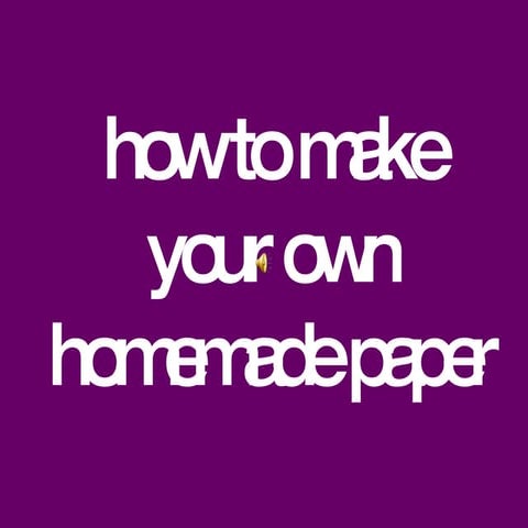 Creating Handmade Paper.pptx