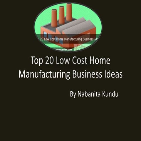 Home manufacturing business ideas | PPTX
