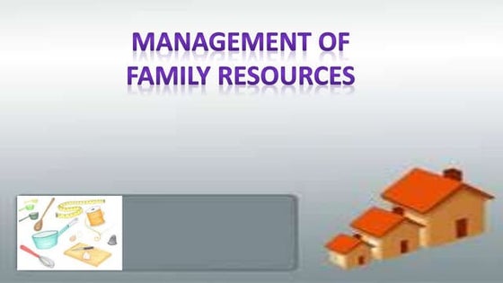Management of family resources | PPTX | Parenting | Family and ...