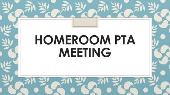1st - Quarter - Homeroom PTA-Meeting.pptx