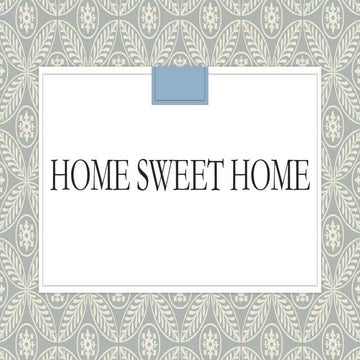 Home sweet home | PPTX