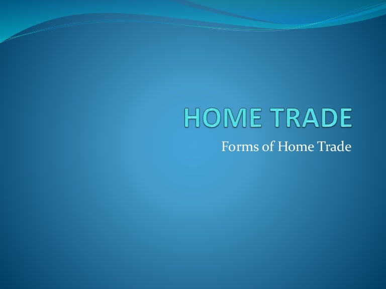 Home trade