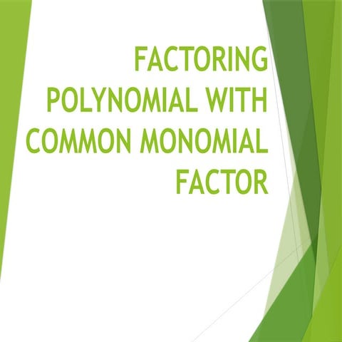 Factoring Polynomial With Common Monomial Factor | PPTX