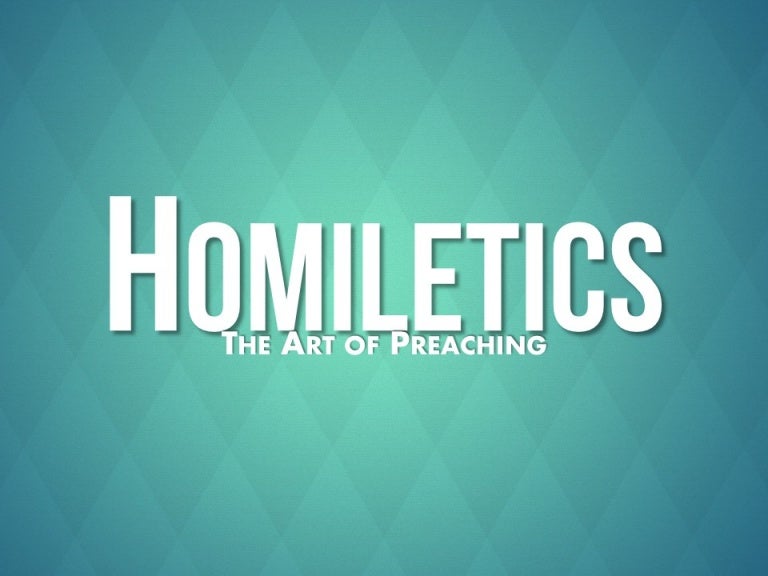 Homiletics: The Art of Preaching