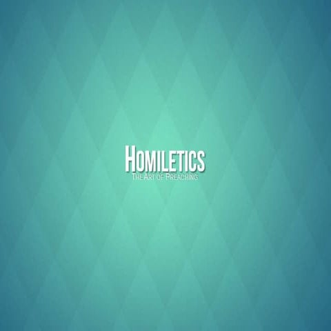Homiletics: The Art of Preaching | PPT