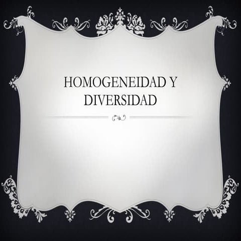 Homogeneidad y diversidad | PPT