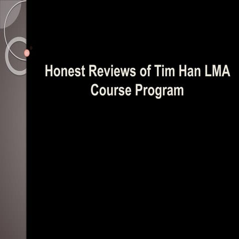 Honest Reviews of Tim Han LMA Course Program.pptx