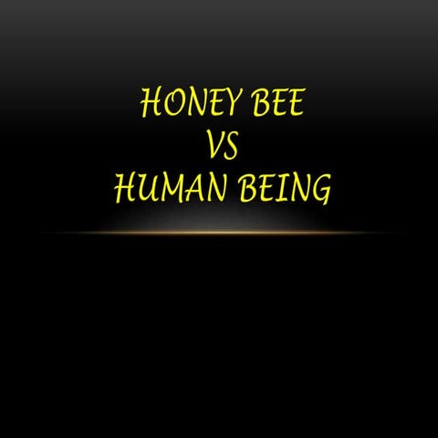 Honey bee & human being | PPTX